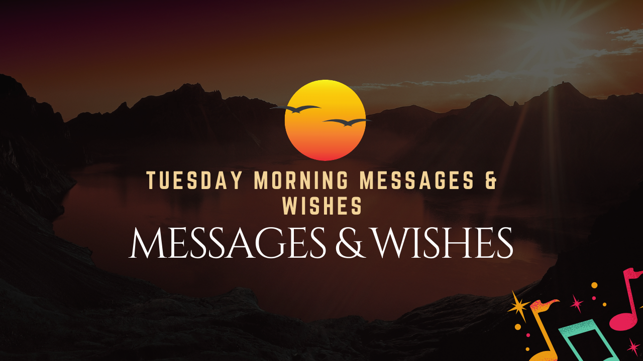 165+ Happy Tuesday Morning Messages and Wishes For Productive Day